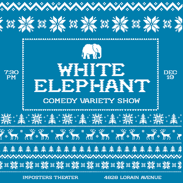 White Elephant: A Christmas Comedy Special | Imposters Theater ...